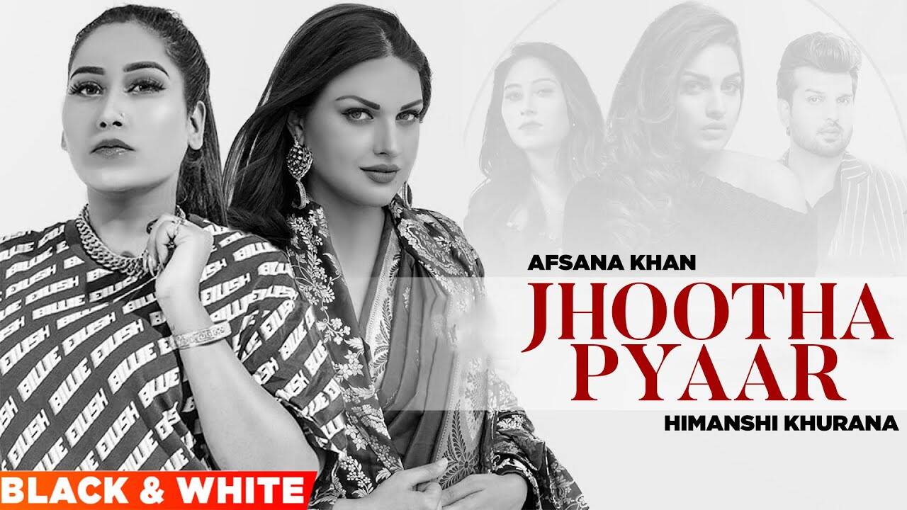 Watch The New Punjabi B&W Music Video For Jhootha Pyaar By Afsana Khan