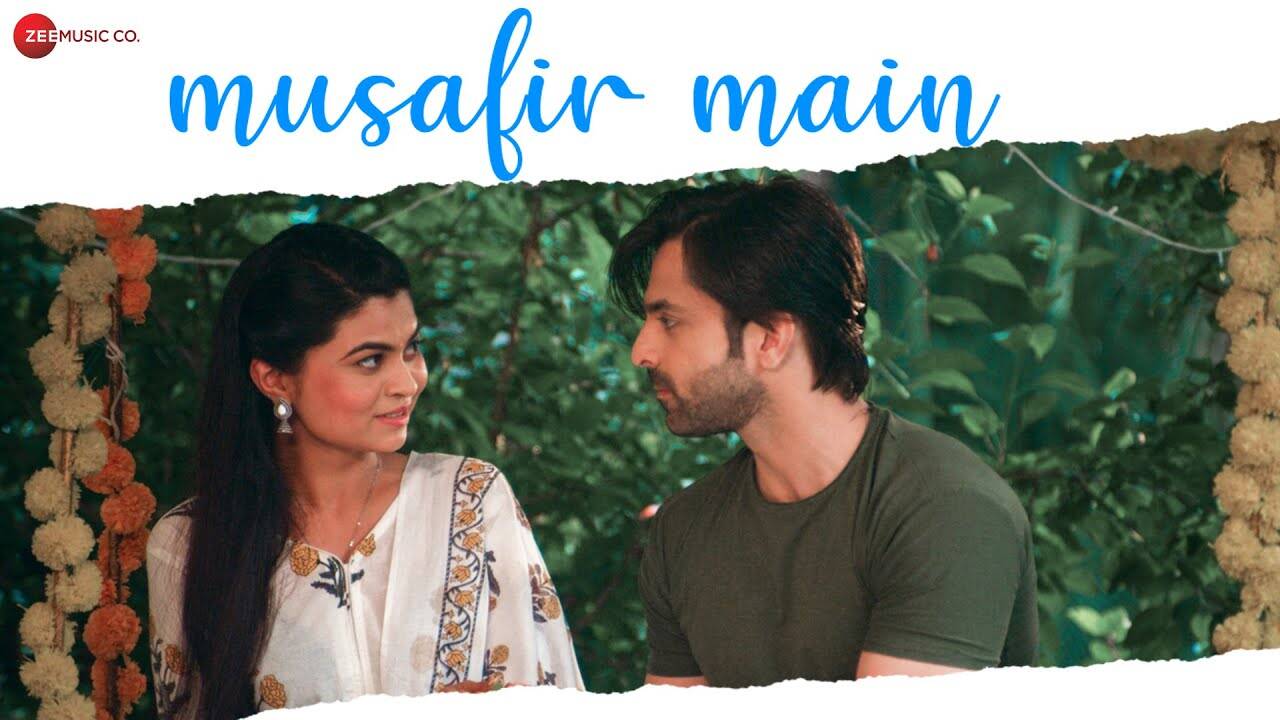 Check Out The Latest Hindi Music Video For Musafir Main By Lavv Poddar