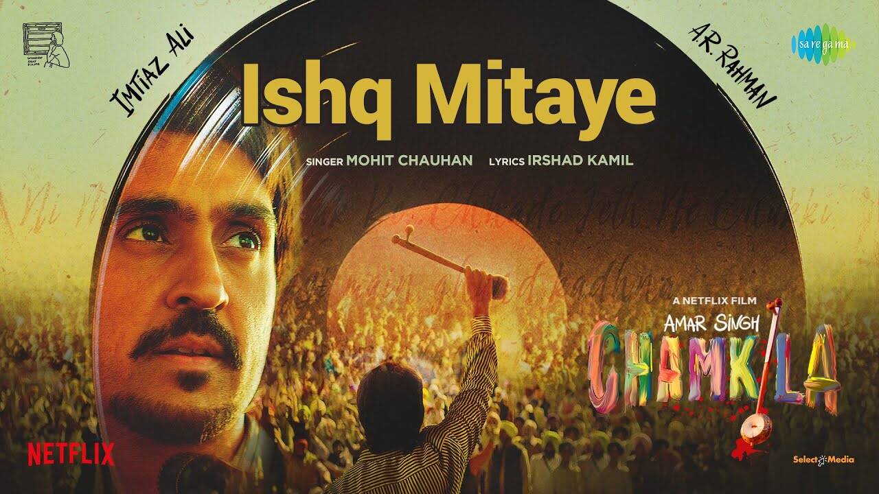 Amar Singh Chamkila | Song - Ishq Mitaye