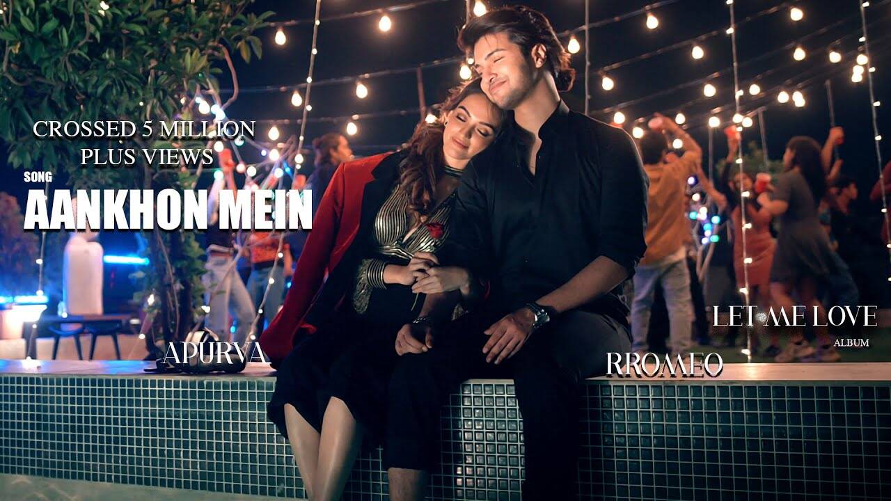 Enjoy The New Hindi Music Video For Aankhon Mein By Rromeo