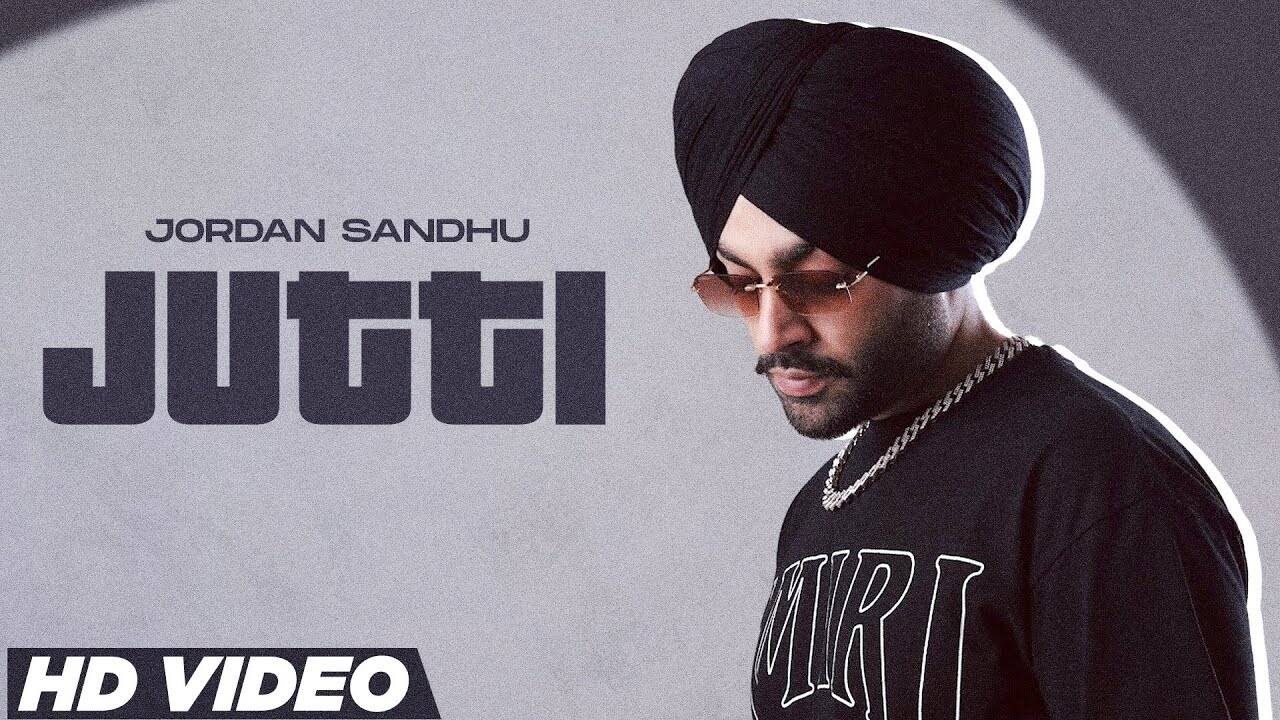 Check Out Popular Punjabi Music Video For Jutti Sung By Jordan Sandhu