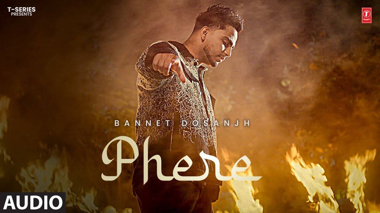 Listen To The Latest Punjabi Music Song Phere (Audio) By Bannet Dosanjh