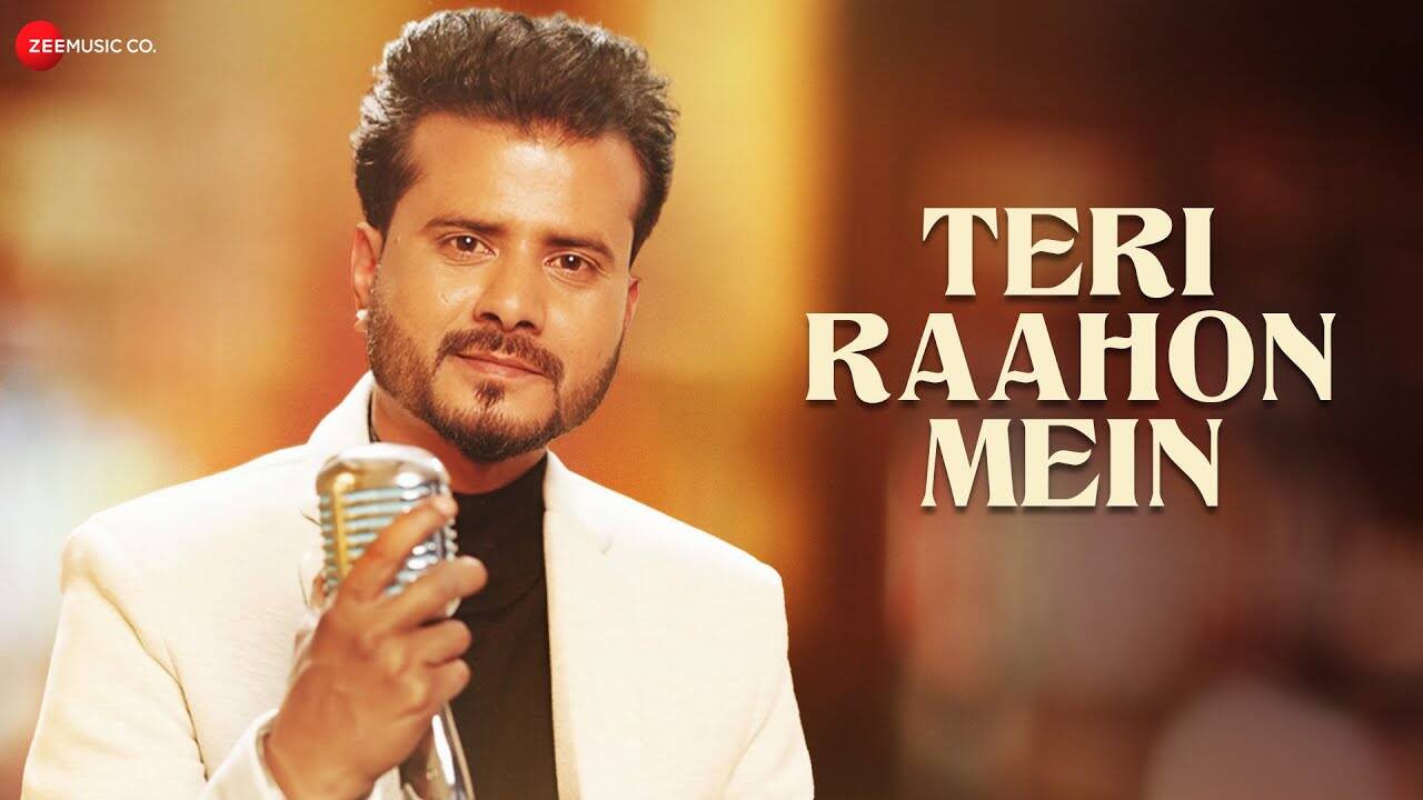 Check Out The Music Video Of The Latest Hindi Song Teri Raahon Mein ...