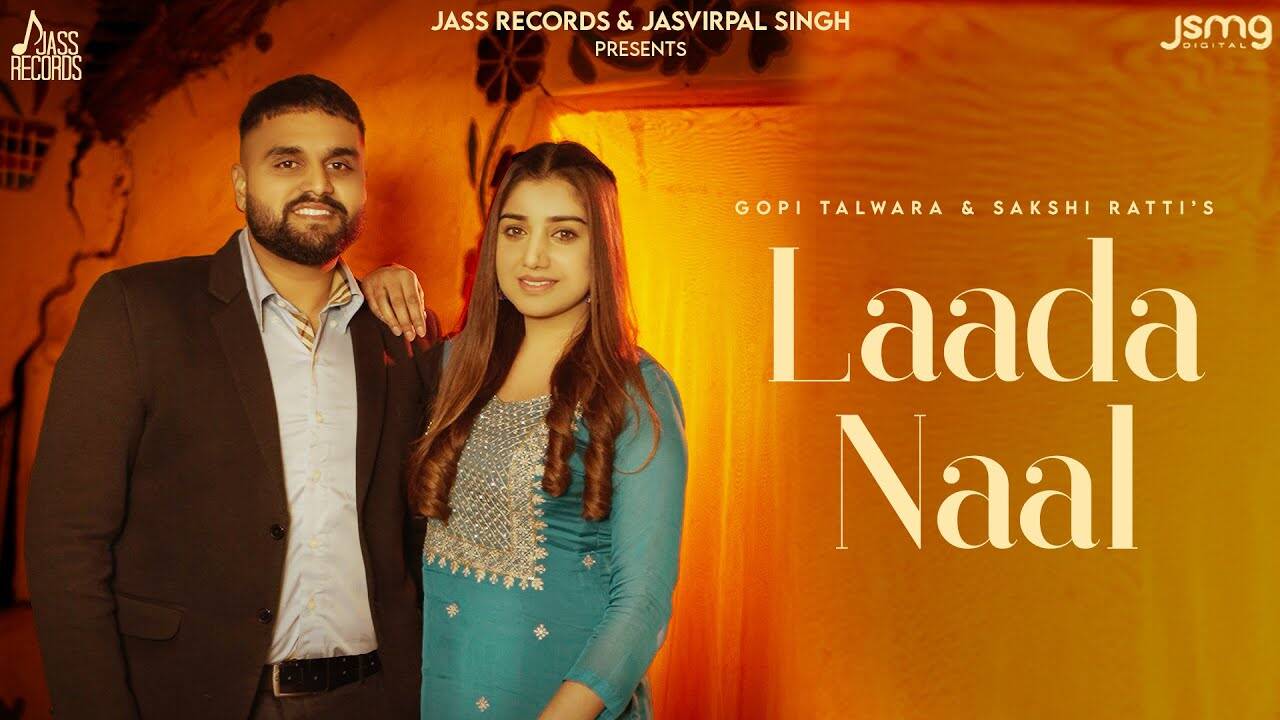 Watch The Latest Punjabi Music Video For Laada Naal By Gopi Talwara And ...