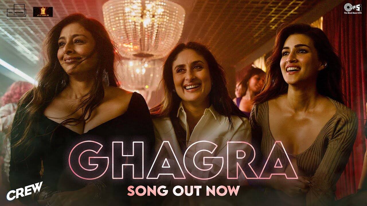 Crew | Song - Ghagra