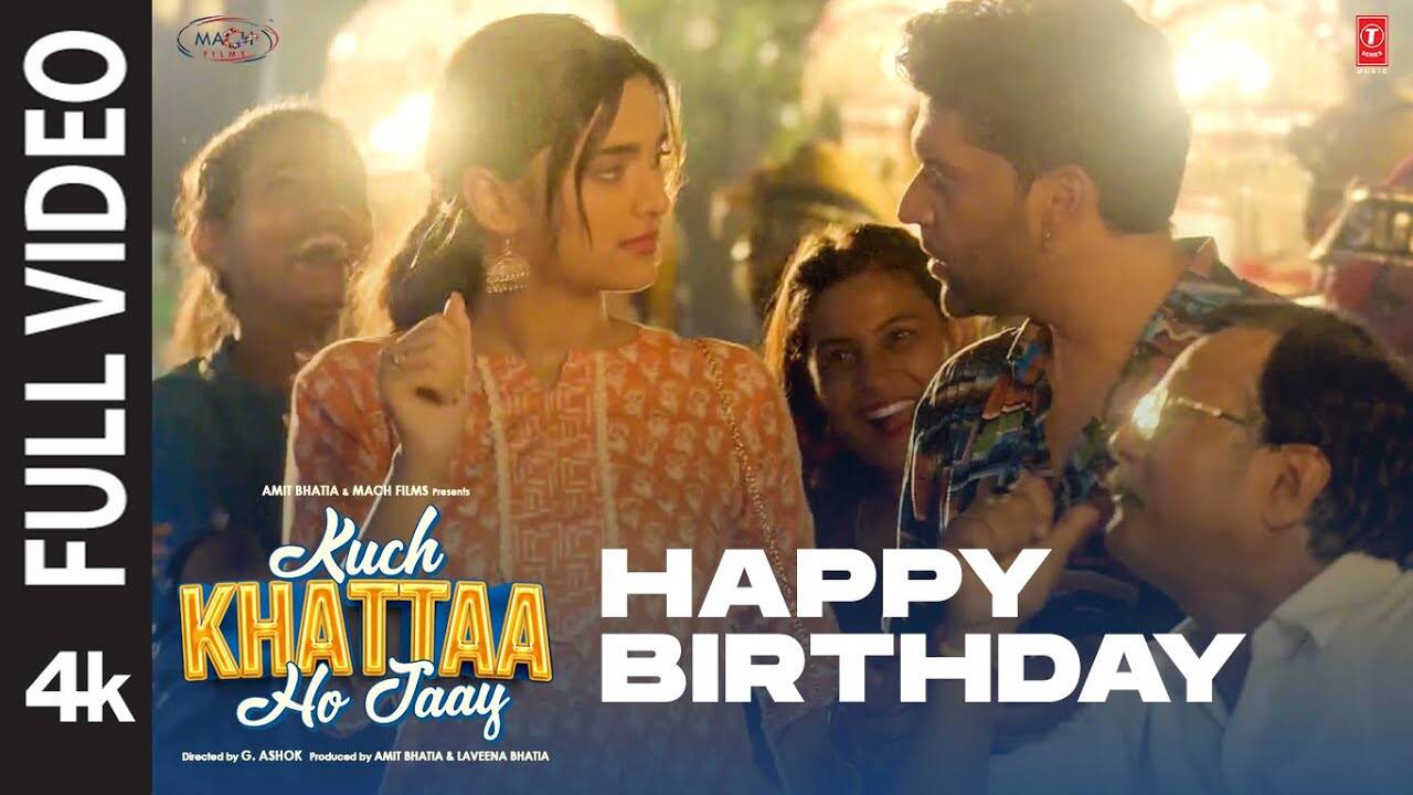 Kuch Khattaa Ho Jaay | Song - Happy Birthday