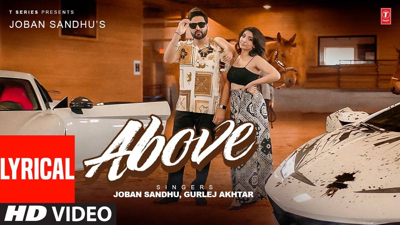 Enjoy The Latest Punjabi Music Video For Above (Lyrical) By Joban ...