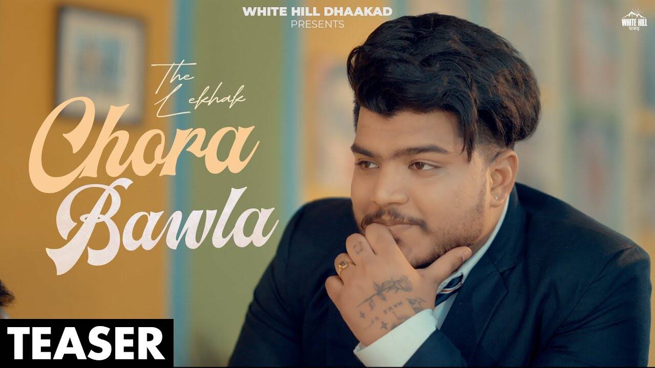 Discover The New Haryanvi Music Video For Chora Bawla Teaser Sung By The Lekhak