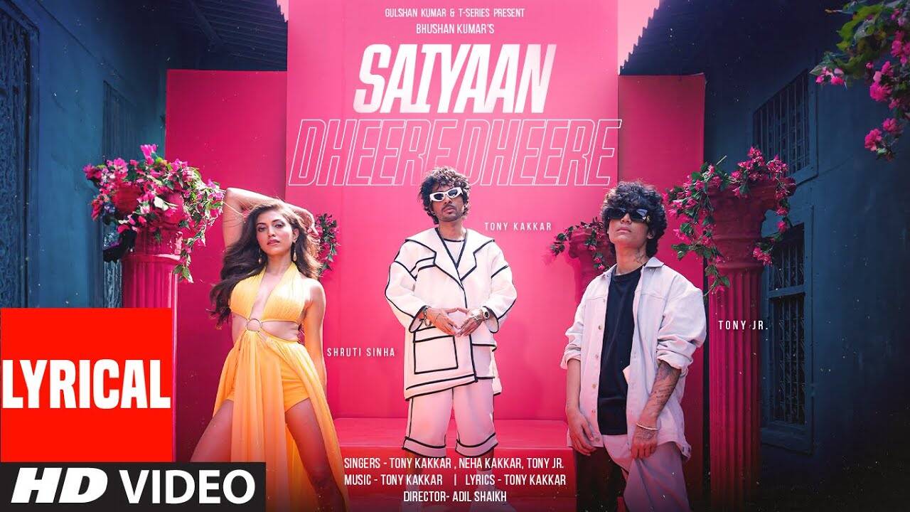 Enjoy The New Hindi Music Video For Saiyaan Dheere Dheere (Lyrical) By ...
