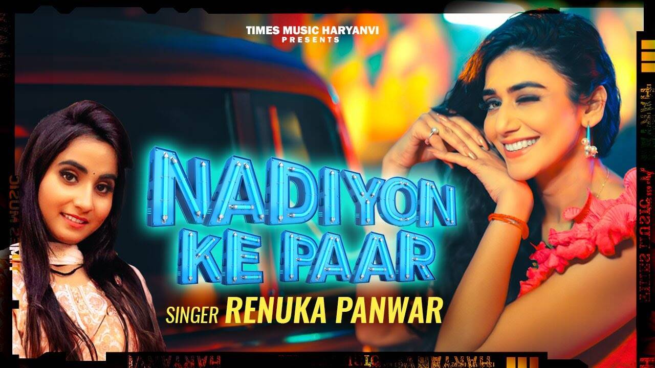 Check Out The Music Video Of The Latest Haryanvi Song Nadiyon Ke Paar ...