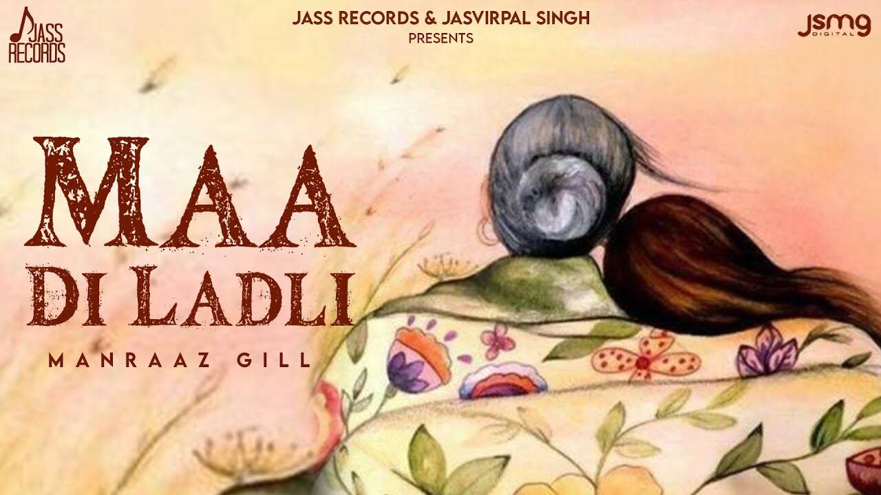 Listen To The Latest Punjabi Music Song Maa Di Ladli (Audio) By Manraaz ...