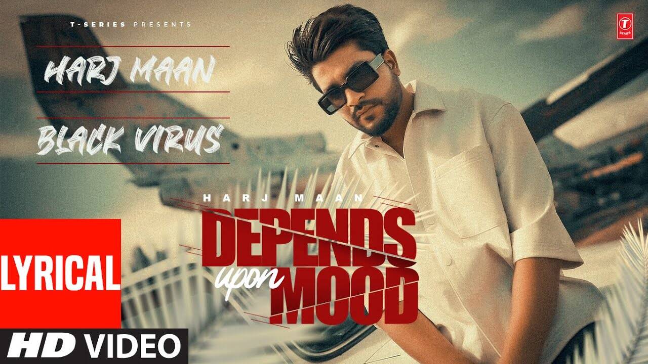 Enjoy The New Punjabi Lyrical Music Video For Depends Upon Mood By Harj ...