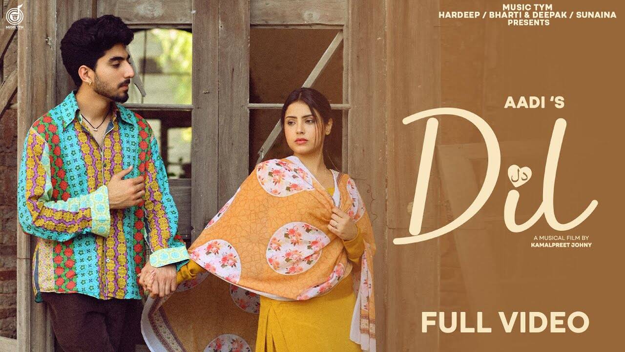 Enjoy The New Punjabi Music Video For Dil By Aadi