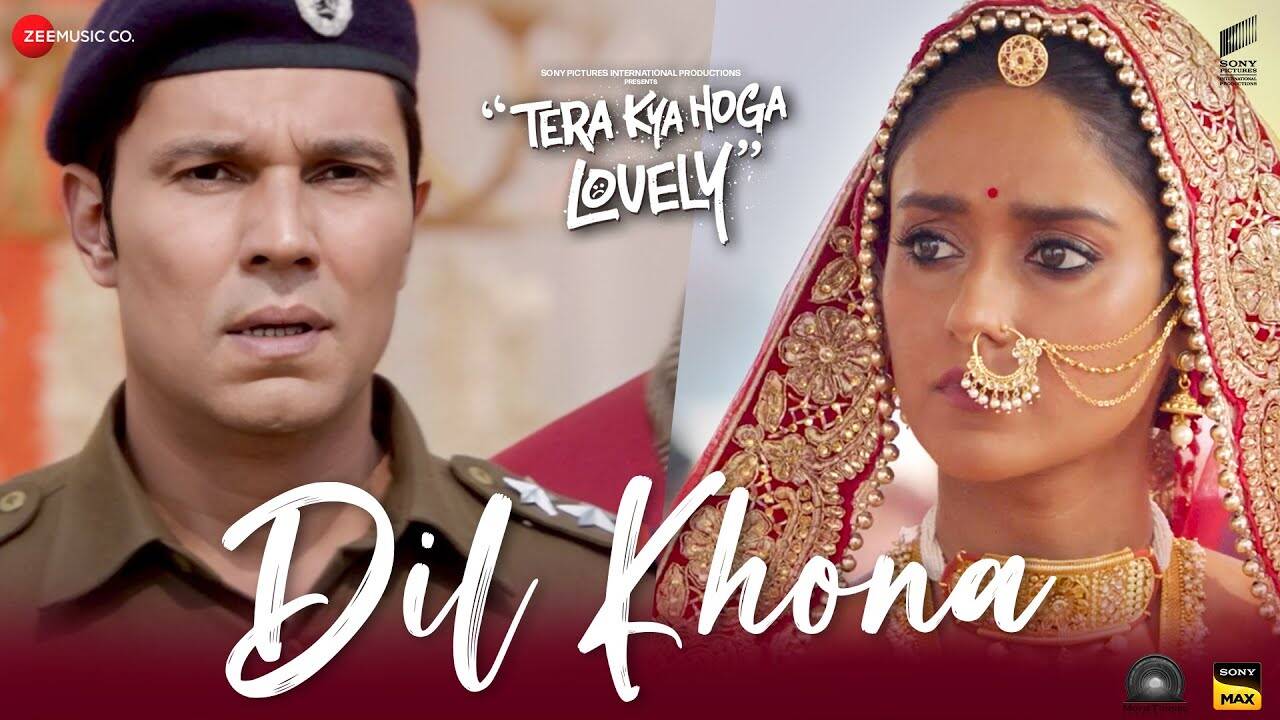Tera Kya Hoga Lovely | Song - Dil Khona