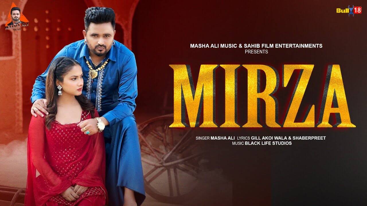 Enjoy The New Punjabi Music Video For Mirza By Masha Ali