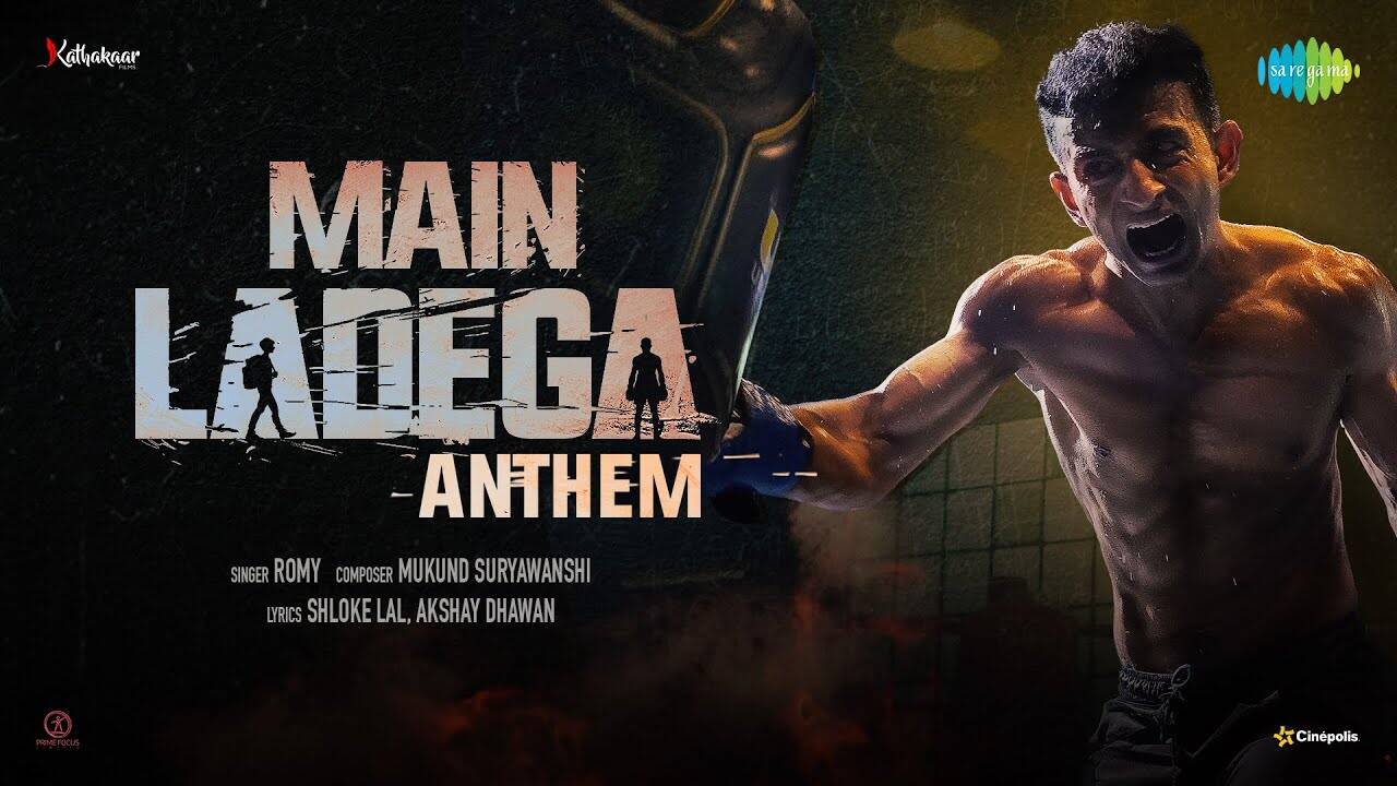 Main Ladega | Song - Main Lageda Anthem