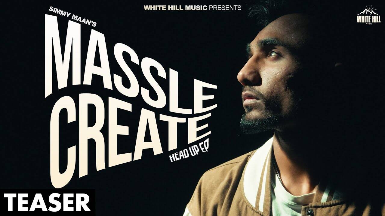 Watch The New Punjabi Music Video For Massle Create (Teaser) By Simmy Maan
