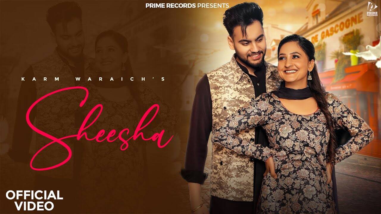 Watch The New Punjabi Music Video For Sheesha By Karm Waraich