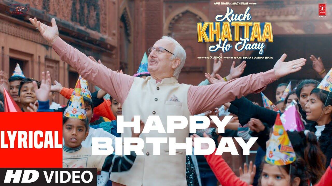 Kuch Khattaa Ho Jaay | Song - Happy Birthday (Lyrical)