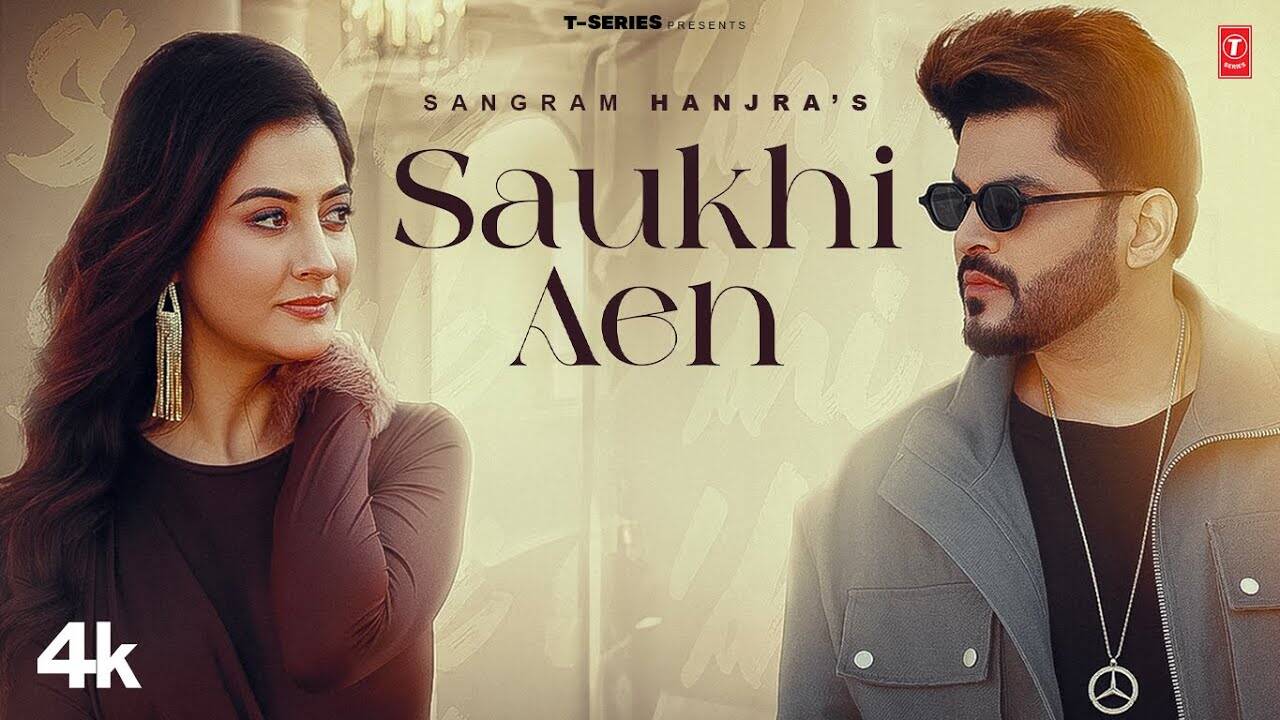 Watch The New Punjabi Music Video For Saukhi Aen Sung By Sangram Hanjra