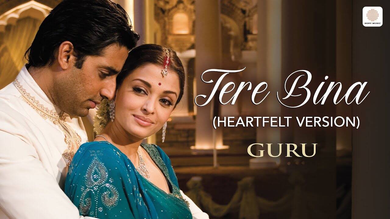 Guru | Song - Tere Bina (Heartfelt Version)