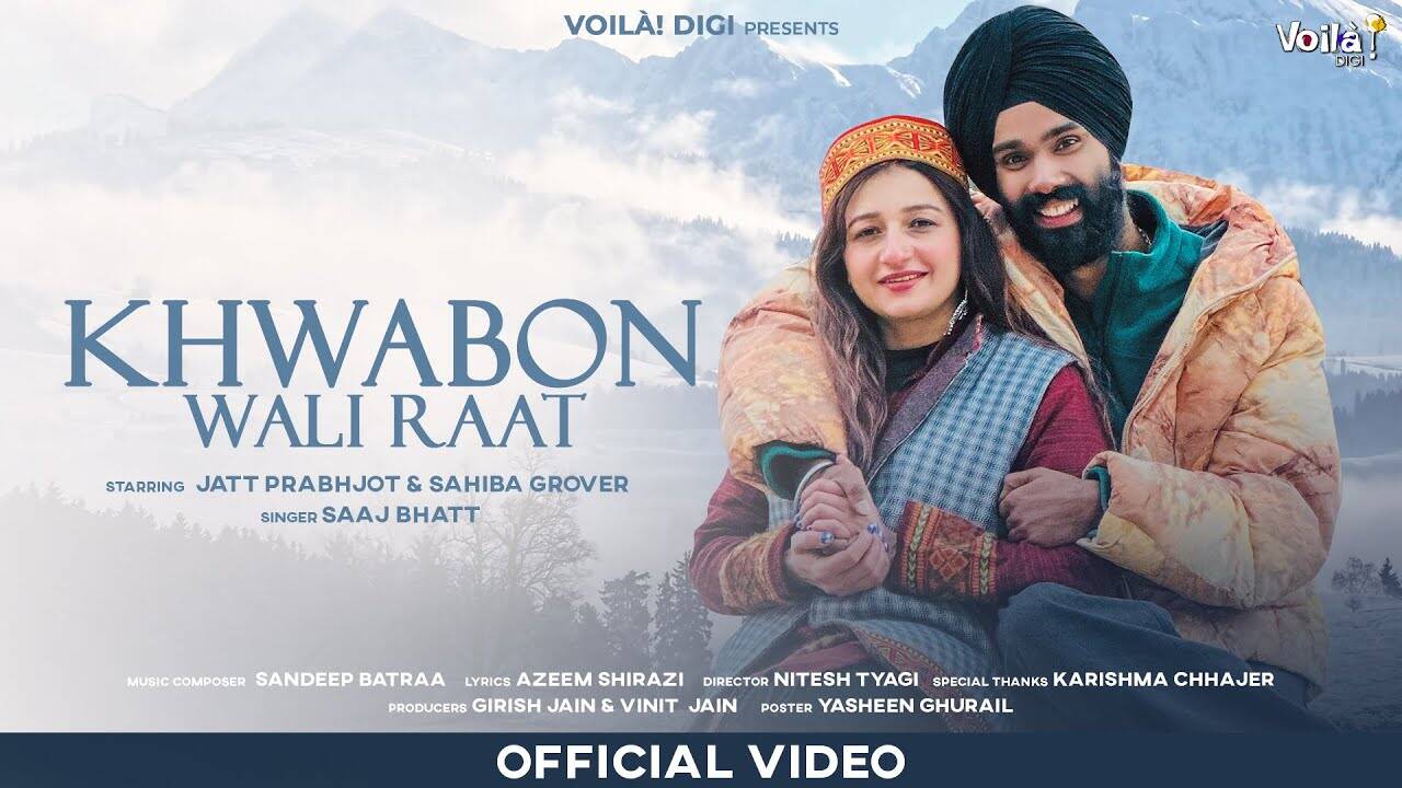Experience The New Hindi Music Video For Khwabon Wali Raat Hai By Saaj ...