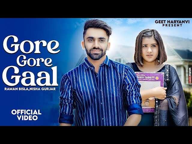 Check Out The Latest Haryanvi Music Video For Gore Gore Gaal By R Choudhary