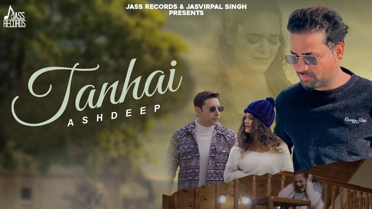 Experience The Music Video Of The Latest punjabi Song Tanhai Sung By ...