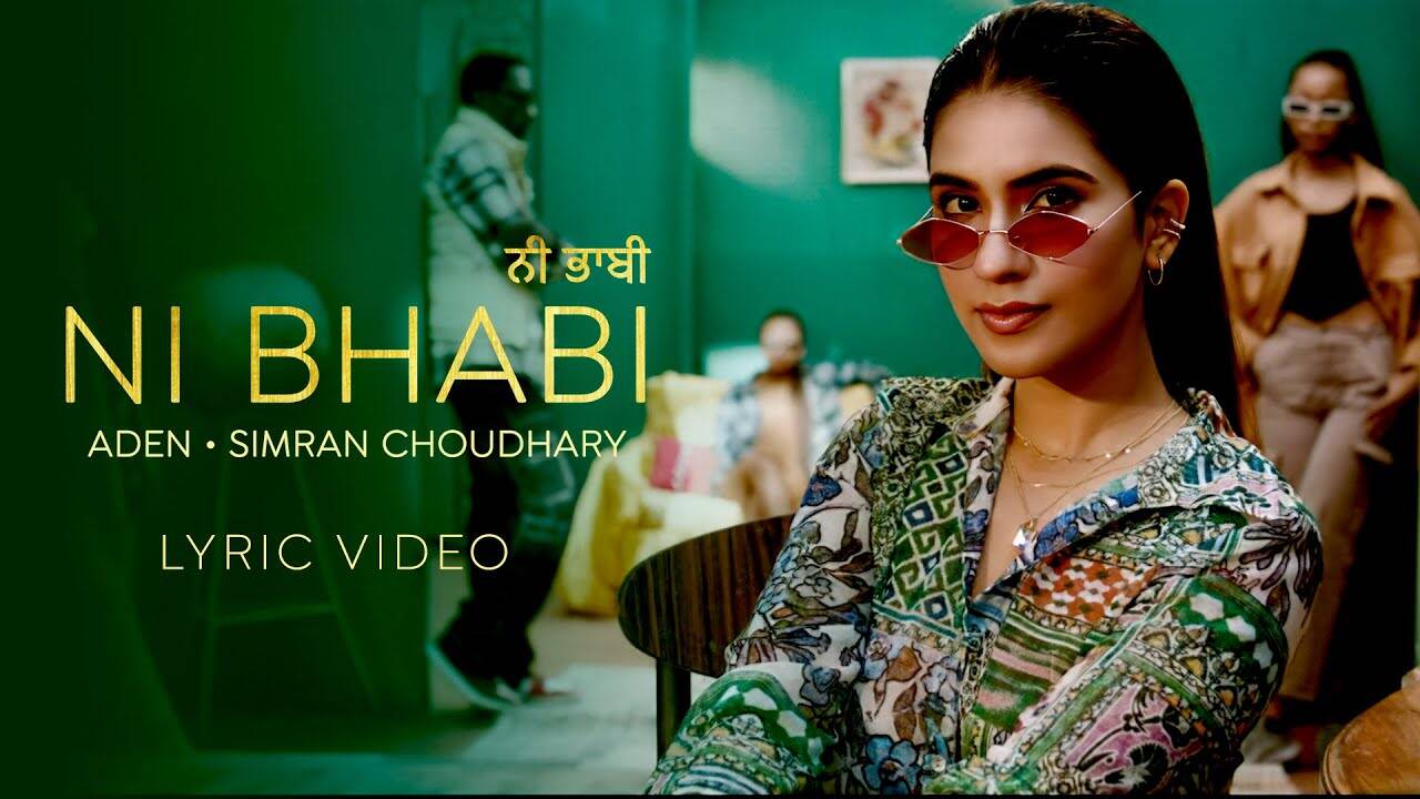 Get Hooked On The Catchy Punjabi Lyrical Music Video For Ni Bhabi By Simran Choudhary And Aden