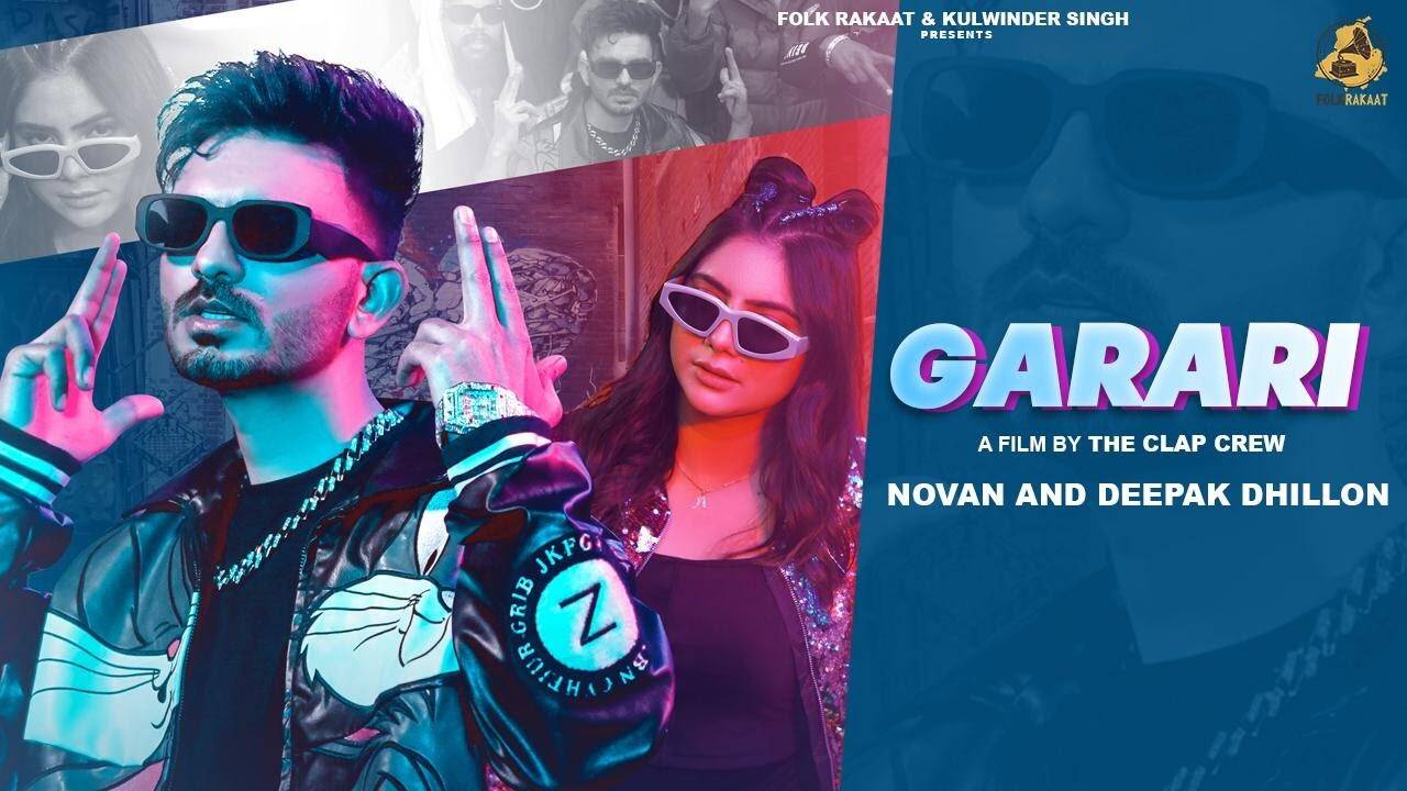 Discover The New Punjabi Music Video For Garari By Novan And Deepak Dhillon