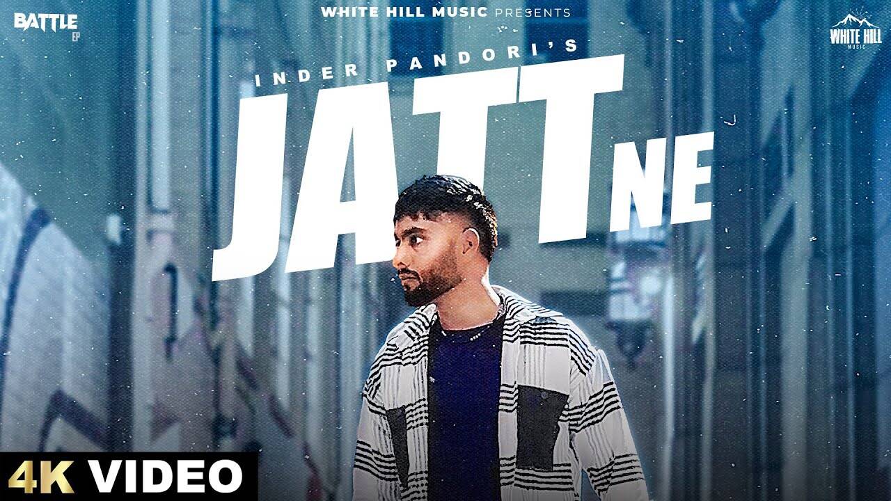 Watch The New Punjabi Music Video For Jatt Ne Sung By Inder Pandori