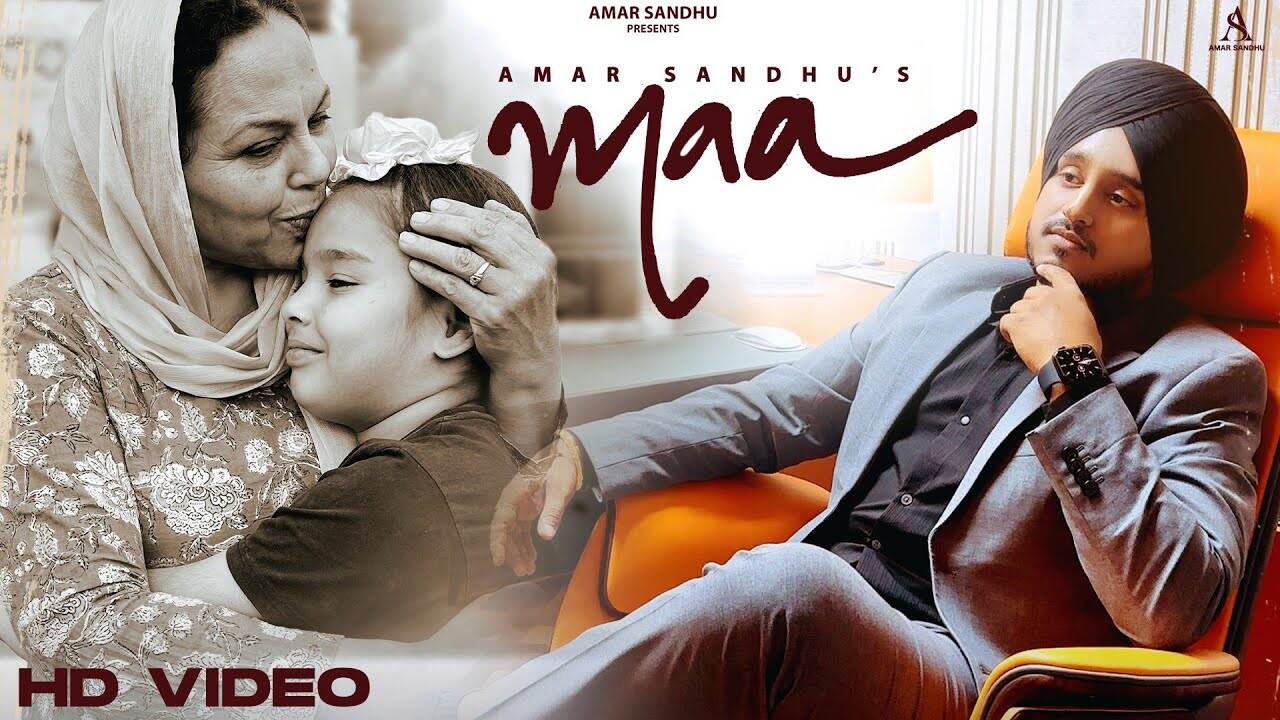 Experience The New Punjabi Music Video For Maa By Amar Sandhu