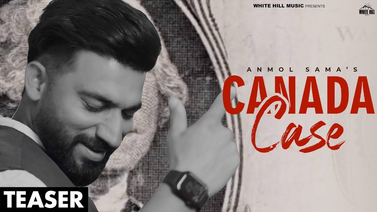 Watch The Music Video Of The Latest Punjabi Song Canada Case (Teaser ...