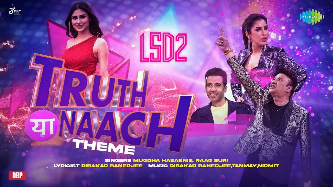 LSD2 | Song - Truth Ya Naach Theme