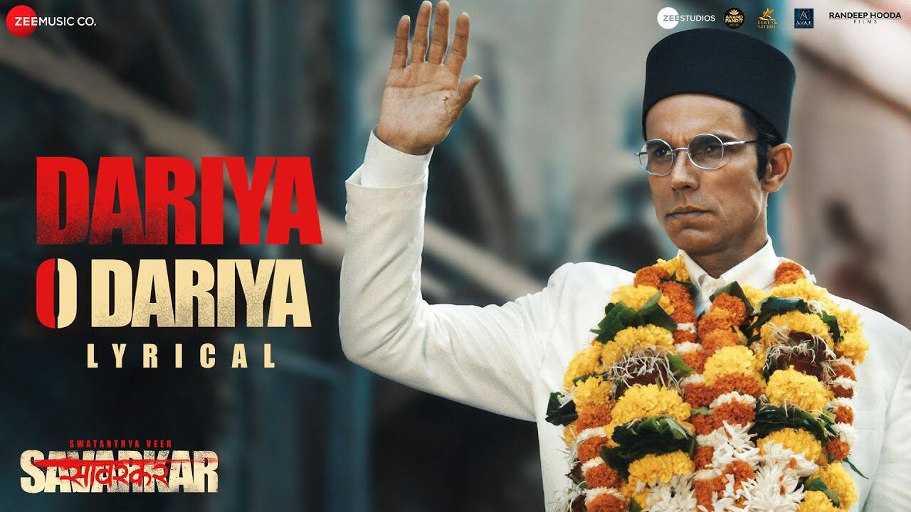 Swatantrya Veer Savarkar | Song - Dariya O Dariya (Lyrical)