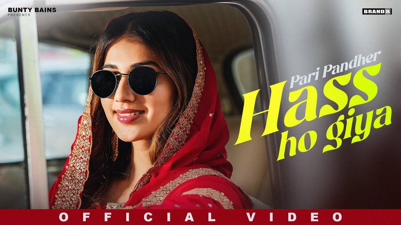 Watch The Latest Punjabi Music Video For Hass Ho Giya By Pari Pandher