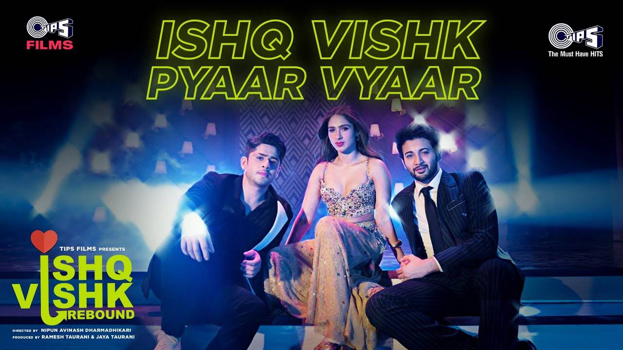 Ishq Vishk Rebound | Song - Ishq Vishk Pyaar Vyaar