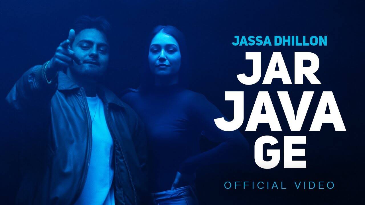 Experience The New Punjabi Music Video For Jar Java Ge By Jassa Dhillon
