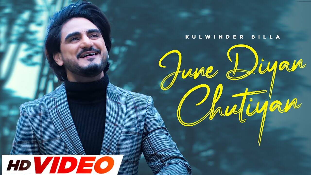 Watch The Popular Punjabi Music Video For June Diyan Chutiyan By ...