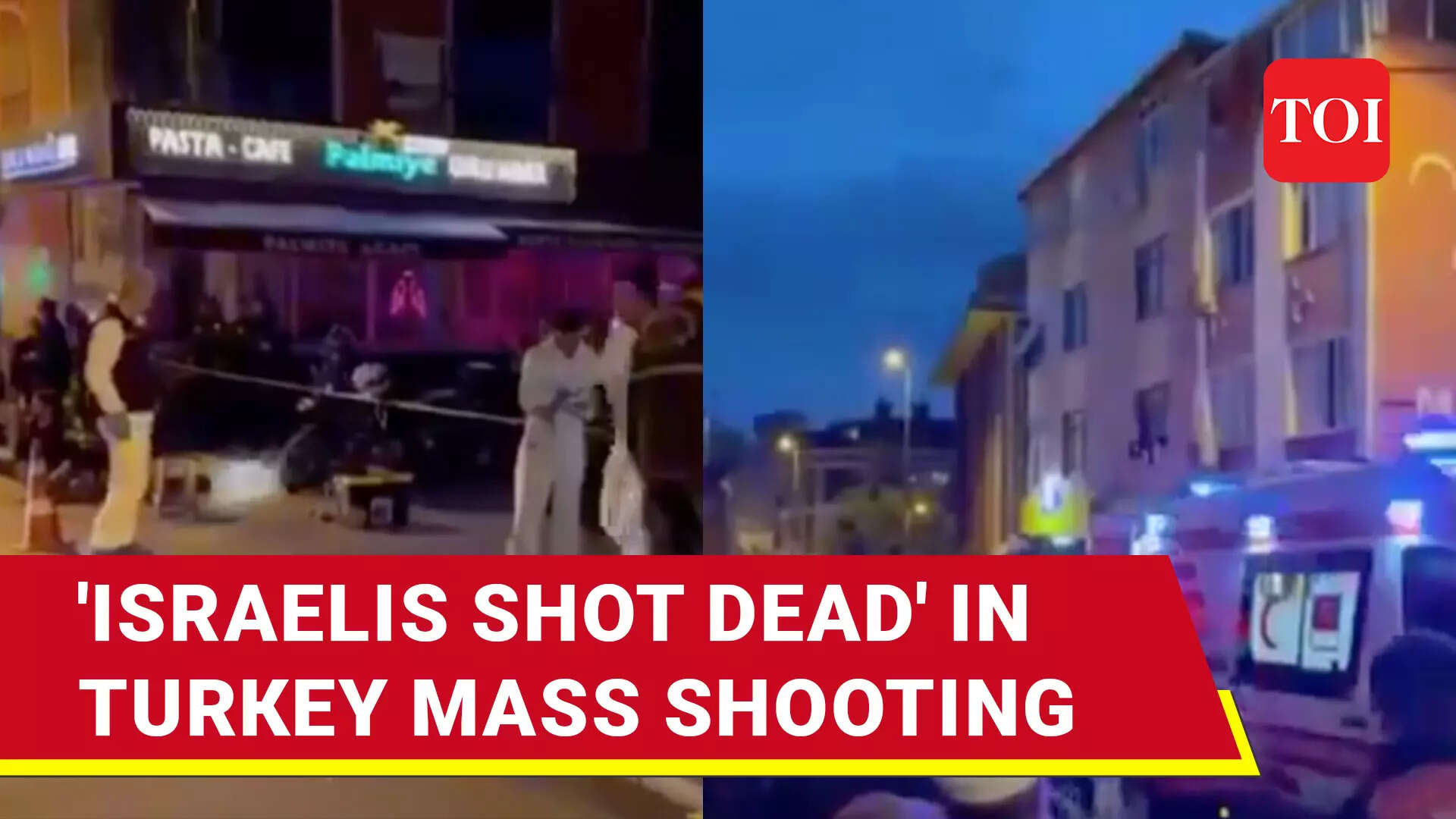 'Israelis Killed' In Istanbul Mass Shooting; Turkish Cafe Turns Into ...