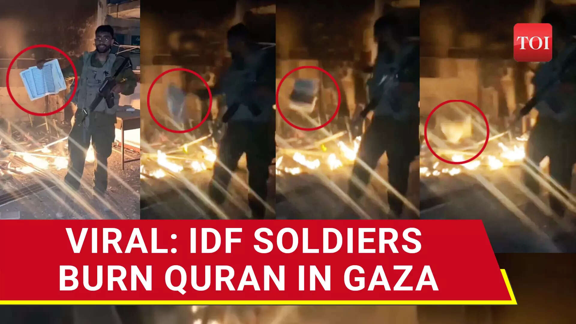 Israeli Soldiers Burn, Toss Copies Of Quran In Gaza; Video Sparks ...