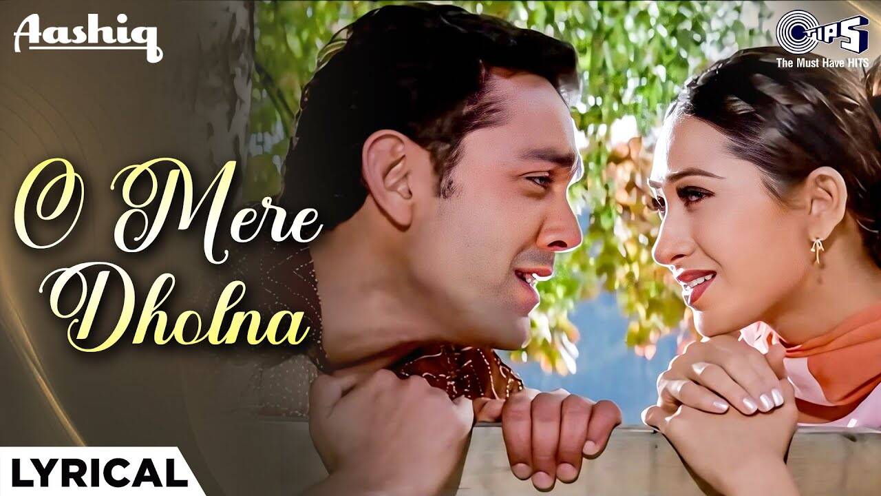 Aashiq | Song - O Mere Dholna O Mere Sajna (Lyrical)