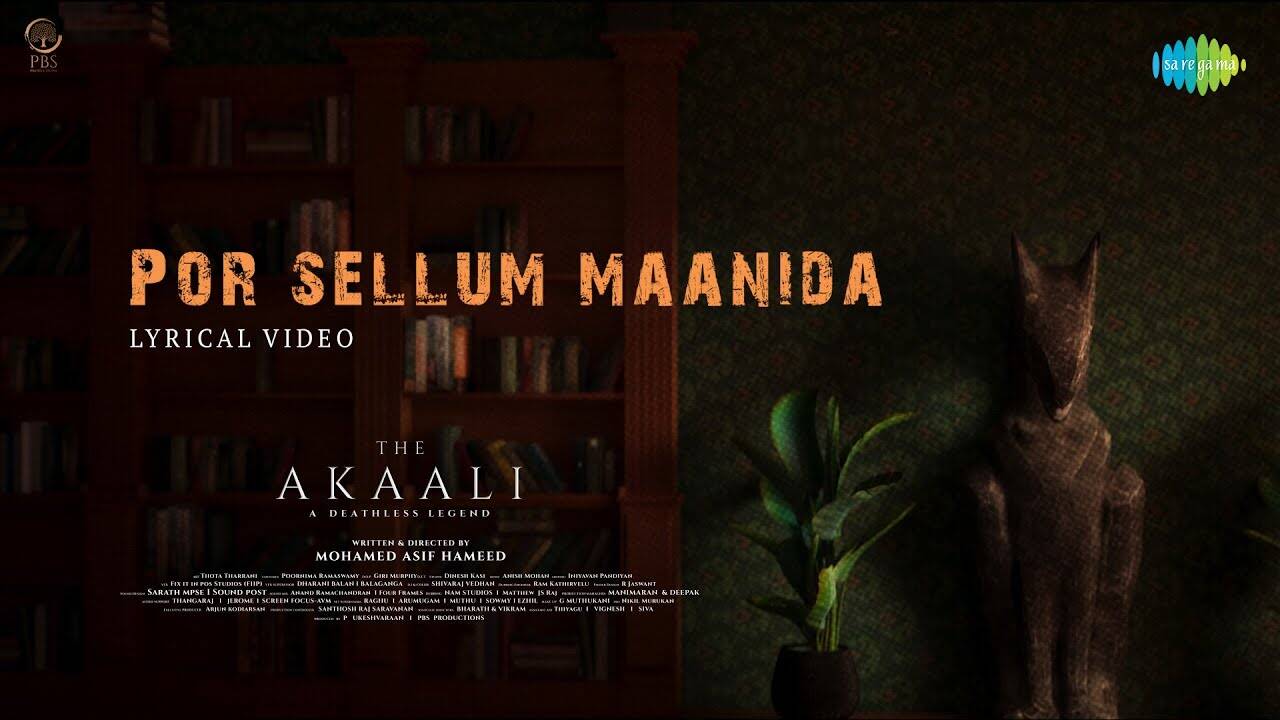 The Akaali | Song - Por Sellum Maanida (Lyrical)