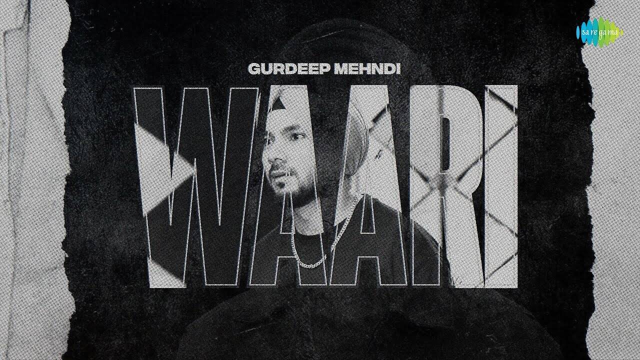 Experience The New Punjabi Lyrical Music Video For Waari By Gurdeep Mehndi