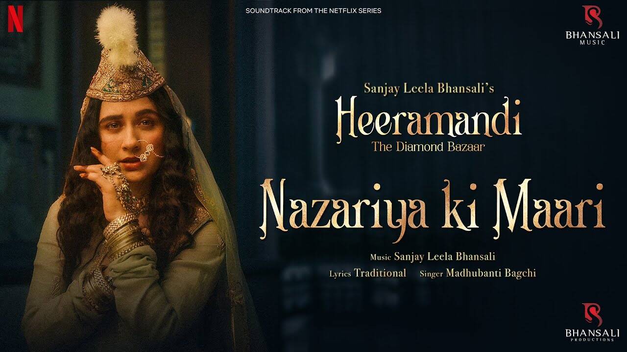 Heeramandi | Song - Nazariya Ki Maari