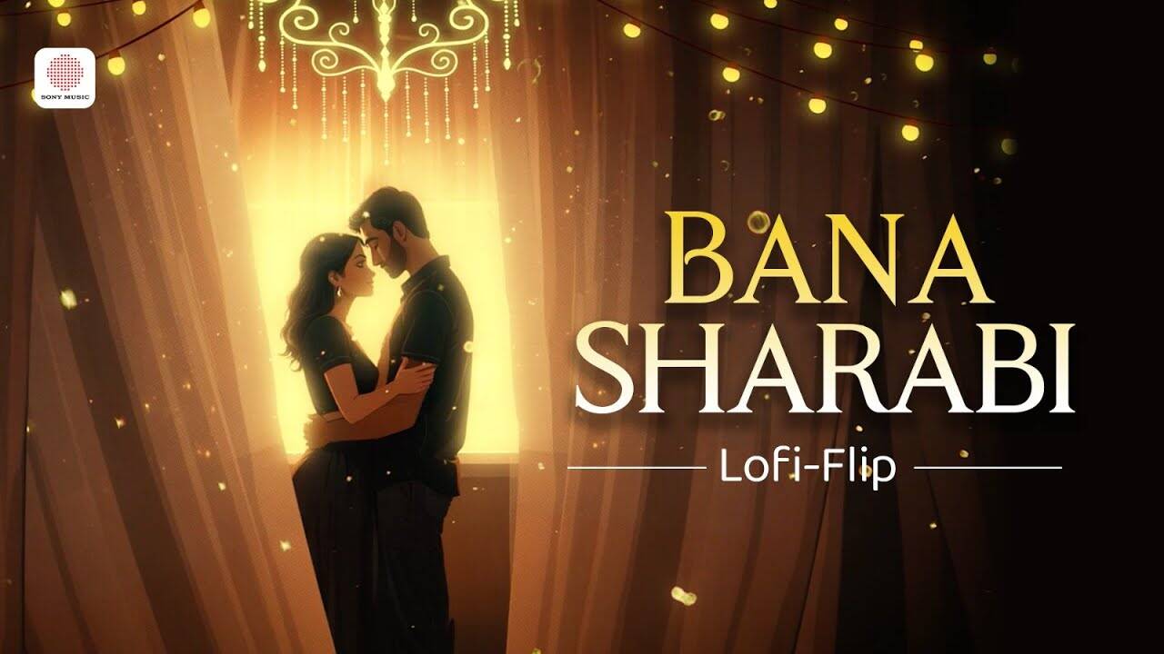 Experience The New LoFi Flip Hindi Music Video For Bana Sharabi By ...