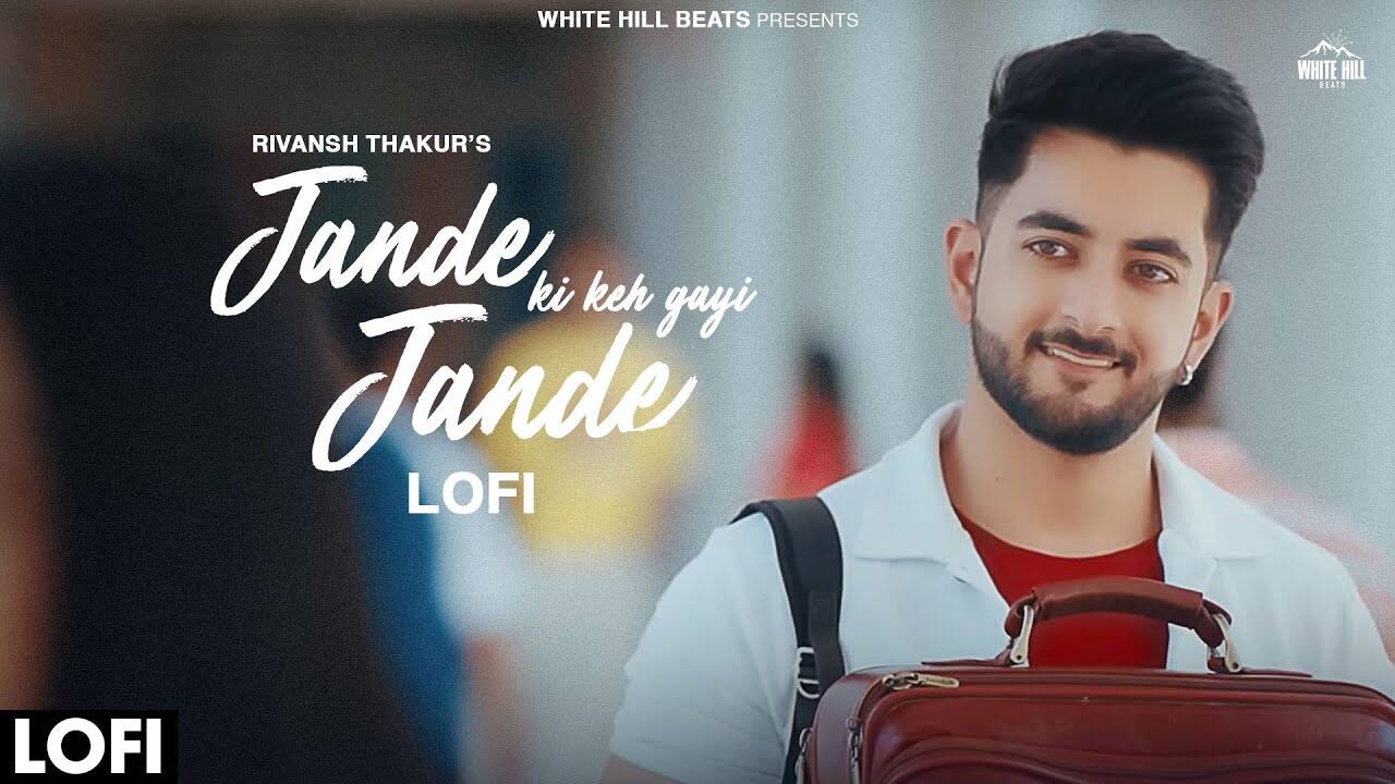 Check Out The Lofi Music Of The Popular Hindi Song Jande Jande Ki Keh ...