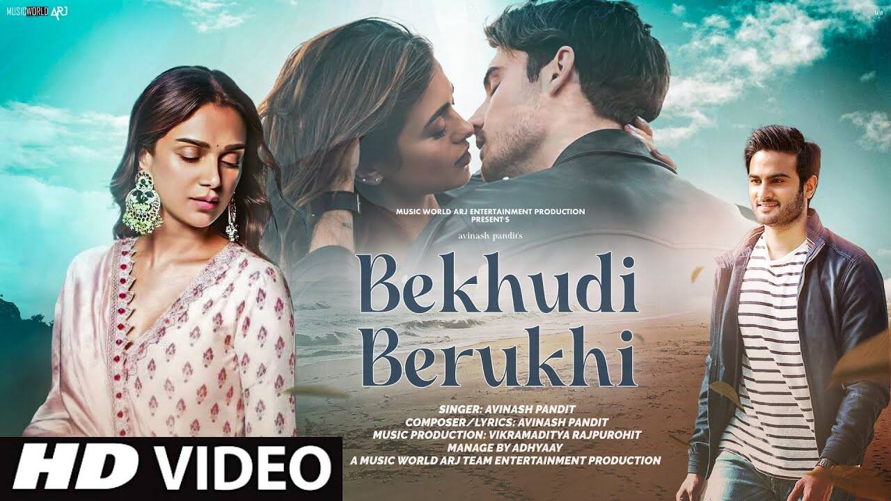 Check Out The Music Video Of The Latest Hindi Song Bekhudi Berukhi Sung ...