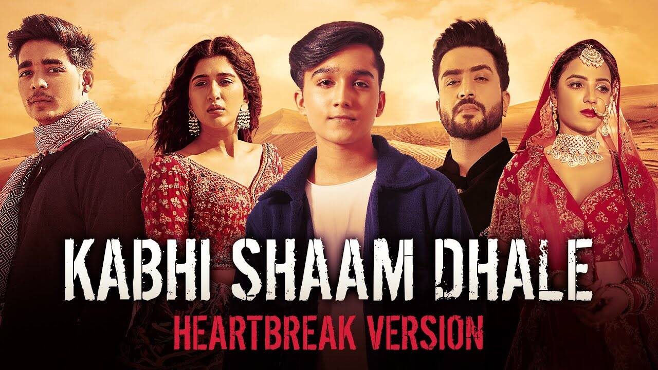 Experience The New Heartbreak Version Of Hindi Music Video For Kabhi Shaam Dhale By Mohammad Faiz