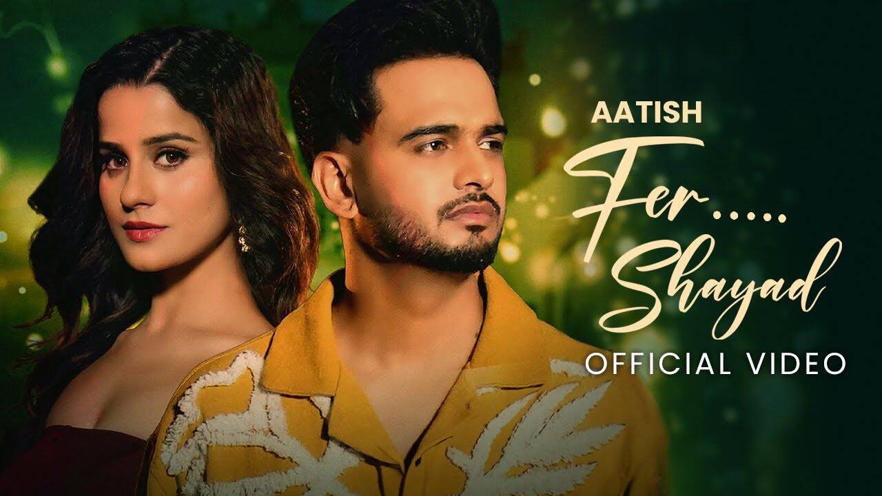 Discover The Music Video Of The Latest Punjabi Song Fer Shayad Sung By ...